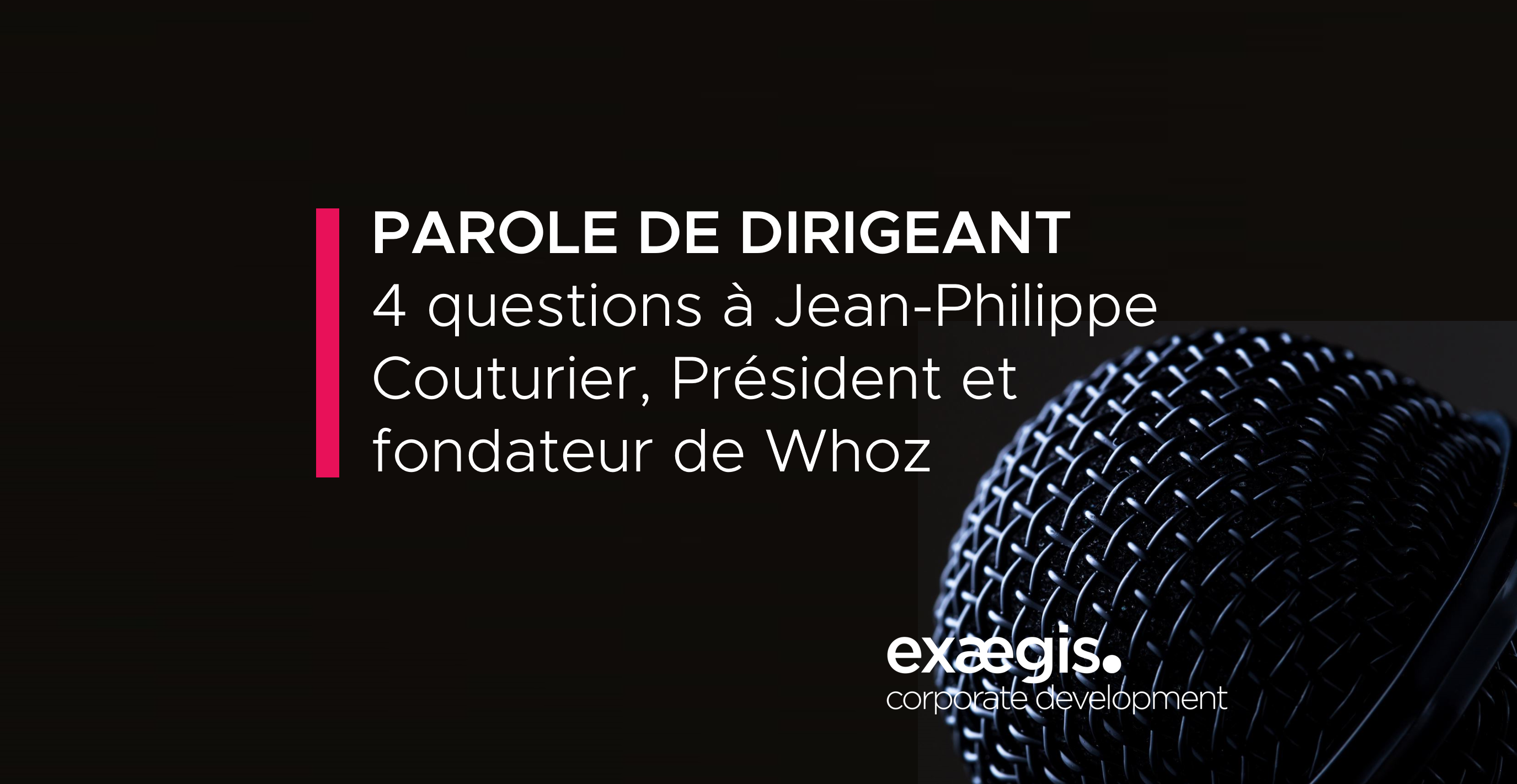 4 questions à Jean-Philippe Couturier, Président et fondateur de Whoz
