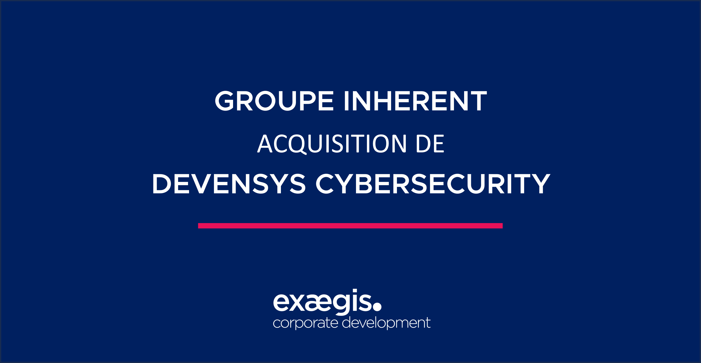 Le groupe inherent acquiert devensys cybersecurity